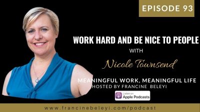 #93 Work Hard and Be Nice to People with Nicole Townsend - Francine ...